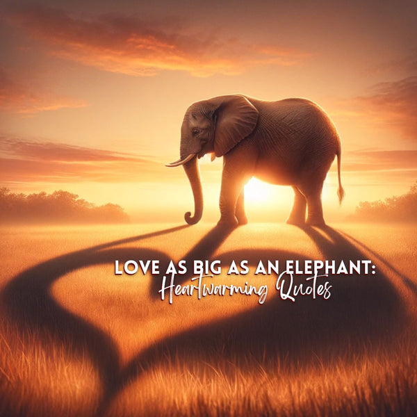 Elephant Heartwarming Quotes to Melt Your Heart! - Quotes Jewelry