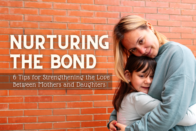 Nurturing the Bond: 6 Tips for Strengthening the Love Between Mothers ...